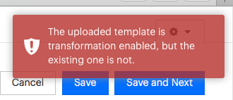 Error message: The uploaded template is transformation enabled, but the ...